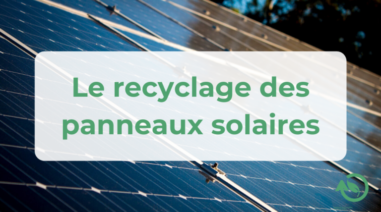 Le recyclage des panneaux solaires - Durabilité et étapes